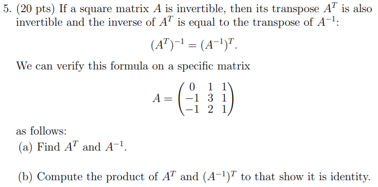 Solved 5. (20 pts) If a square matrix A is invertible, then | Chegg.com
