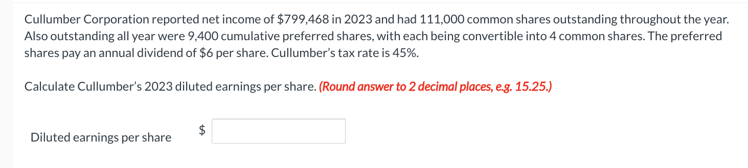 Solved Cullumber Corporation reported net income of $799,468 | Chegg.com