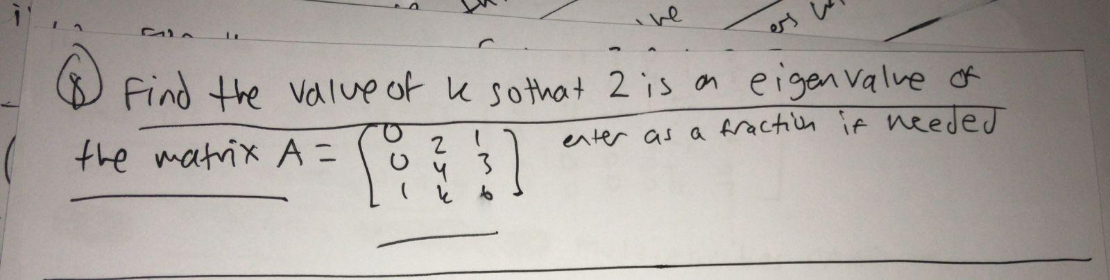 Solved ive - Find the value of a so that 2 is an eigenvalue | Chegg.com