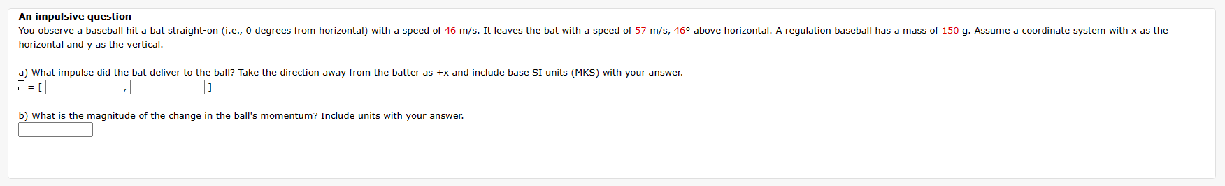 [Solved]: An impulsive question horizontal and y as the ve