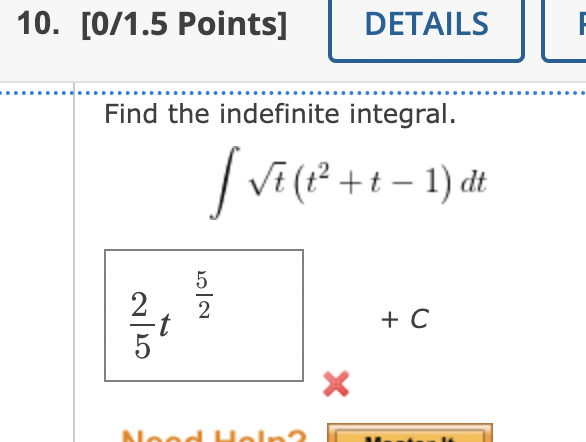 Solved 10. [0/1.5 Points ] Find the indefinite integral. | Chegg.com