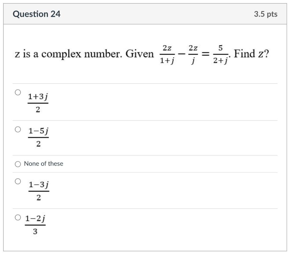 Solved z is a complex number. Given 1+j2z−j2z=2+j5. Find z ? | Chegg.com