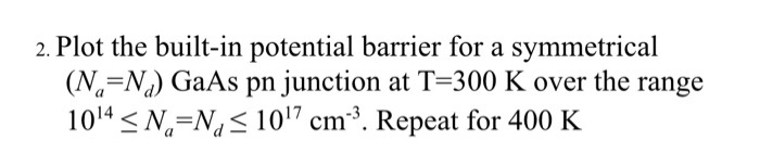 Solved 2. Plot the built-in potential barrier for a | Chegg.com