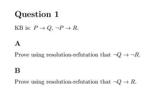 Solved Question 1 KB is: P →Q, -P + R. A Prove using | Chegg.com