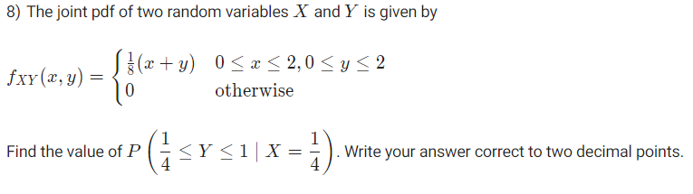 Solved The joint pdf of two random variables X and Y is | Chegg.com