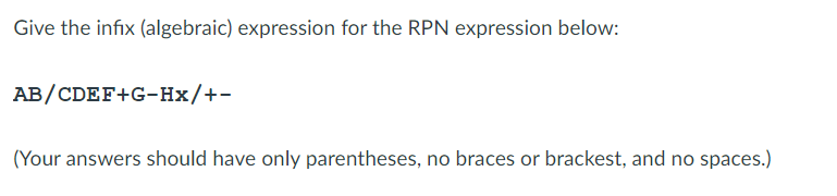 Solved Give the infix (algebraic) expression for the RPN | Chegg.com