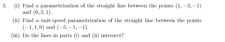 Solved 3. (i) Find a parametrization of the straight line | Chegg.com