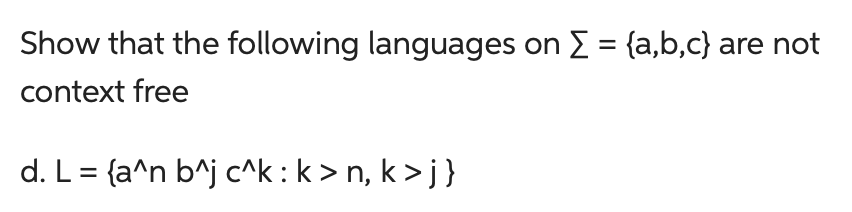 Solved Show that the following languages on Σ={a,b,c} are | Chegg.com