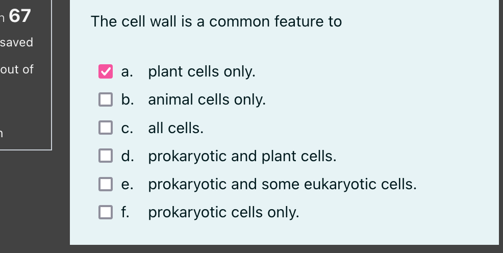 Solved The cell wall is a common feature to a. plant cells | Chegg.com