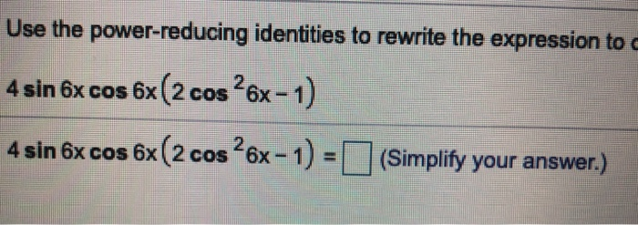 Solved Use the power-reducing identities to rewrite the | Chegg.com