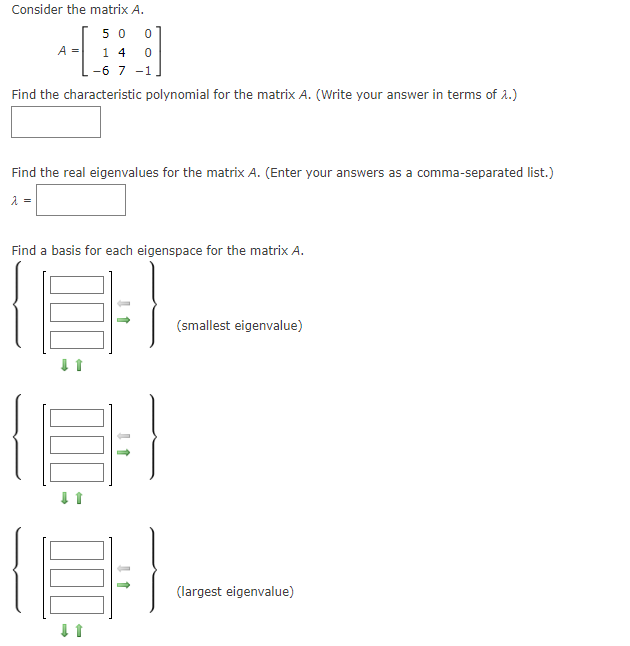 Solved Consider the matrix A. A=⎣⎡51−604700−1⎦⎤ Find the | Chegg.com