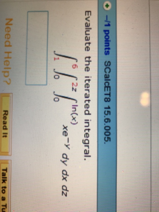Solved O -1 points SCalcET8 15.6.005. Evaluate the iterated | Chegg.com