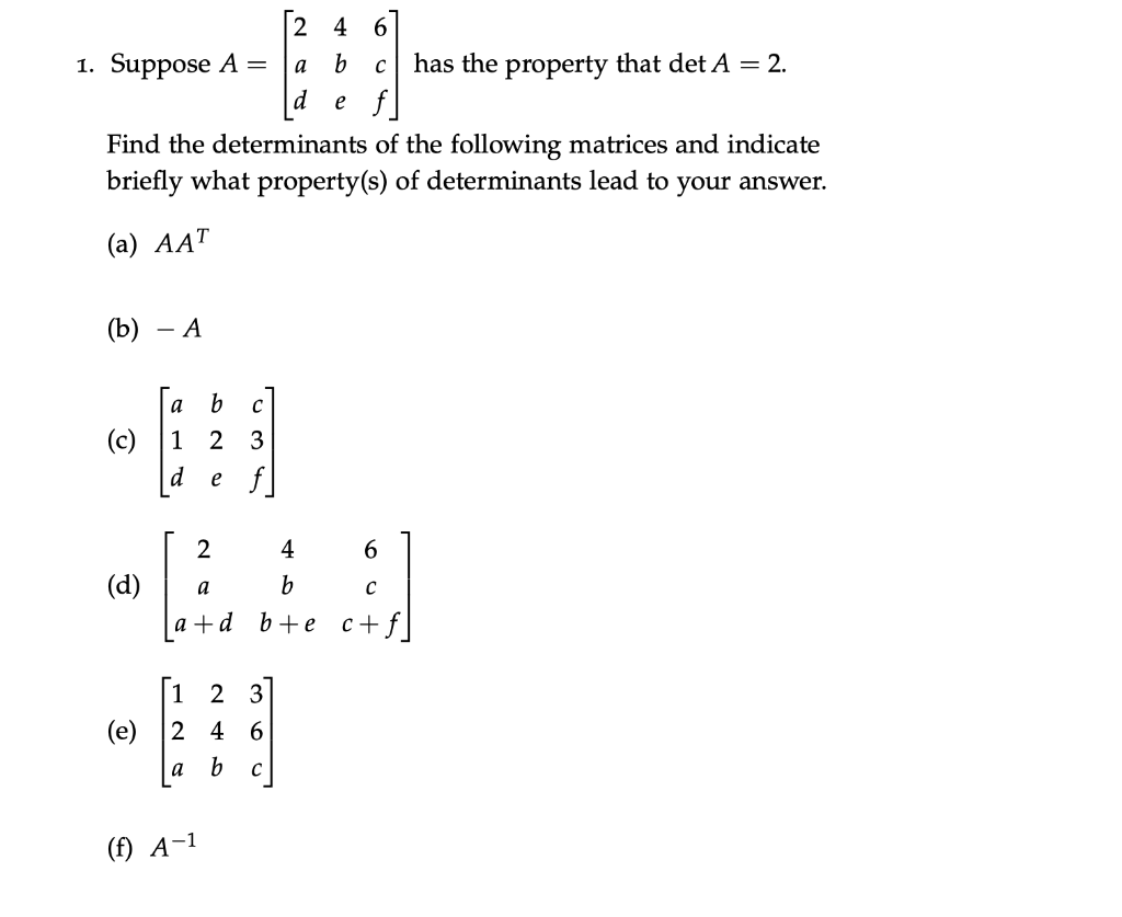 Solved 1. Suppose A=⎣⎡2ad4be6cf⎦⎤ has the property that | Chegg.com