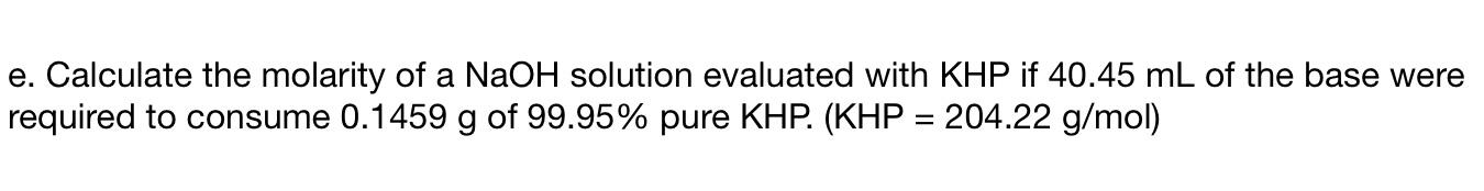 Solved e. Calculate the molarity of a NaOH solution | Chegg.com