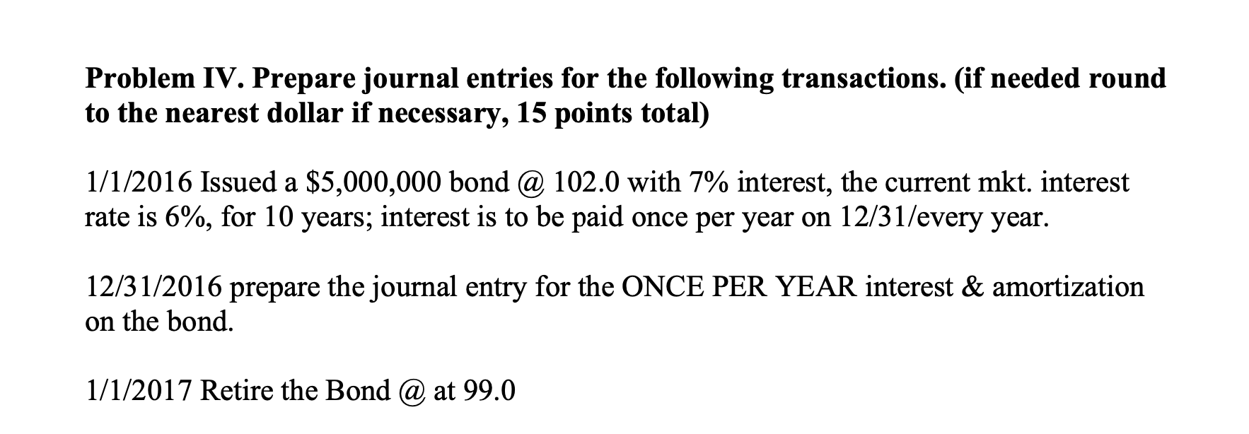 Solved Problem IV. Prepare journal entries for the following | Chegg.com