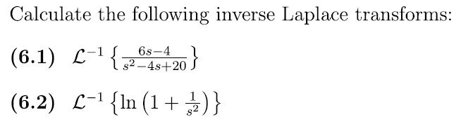 Solved Calculate the following inverse Laplace transforms: | Chegg.com