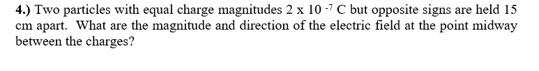 Solved 4.) Two particles with equal charge magnitudes | Chegg.com