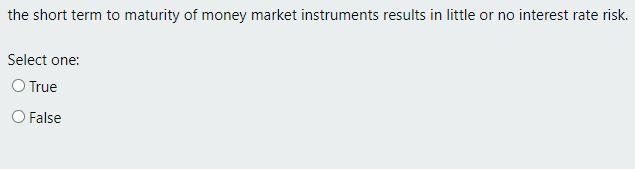 Solved the short term to maturity of money market | Chegg.com