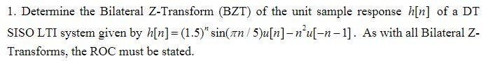 Solved a 1. Determine the Bilateral Z-Transform (BZT) of the | Chegg.com