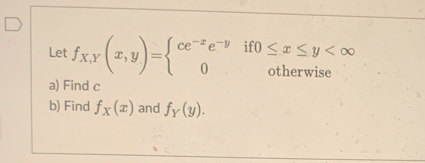 Solved \\( f_{X, Y}(x, y)=\\left\\{\\begin{array}{cc}c | Chegg.com