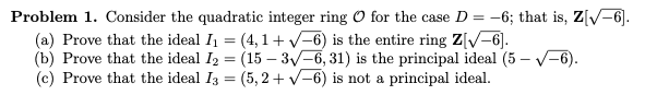 Solved Problem 1. Consider the quadratic integer ring O for | Chegg.com