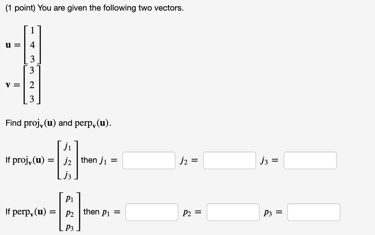 Solved (1 point) You are given the following two vectors. 1 | Chegg.com