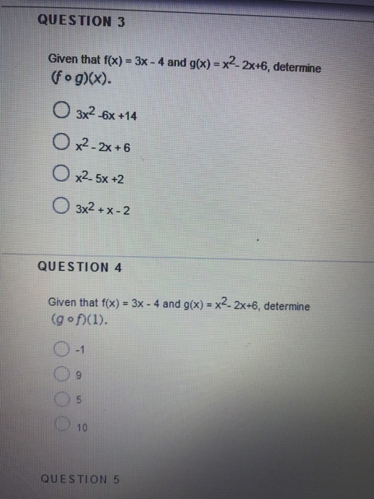 Solved QUESTION 3 Given that f(x) = 3x-4 and g(x)-x2-2x+6, | Chegg.com