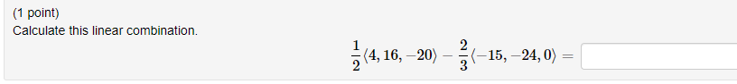 Solved (1 point) Calculate this linear combination. | Chegg.com