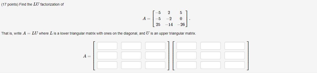 Solved (17 points) Find the LU factorization of | Chegg.com
