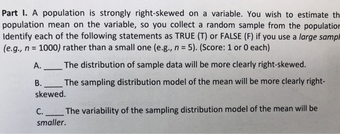 Solved Part I. A population is strongly right-skewed on a | Chegg.com