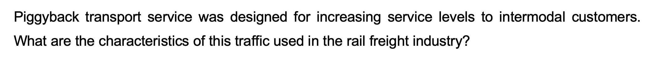 Solved Piggyback transport service was designed for | Chegg.com