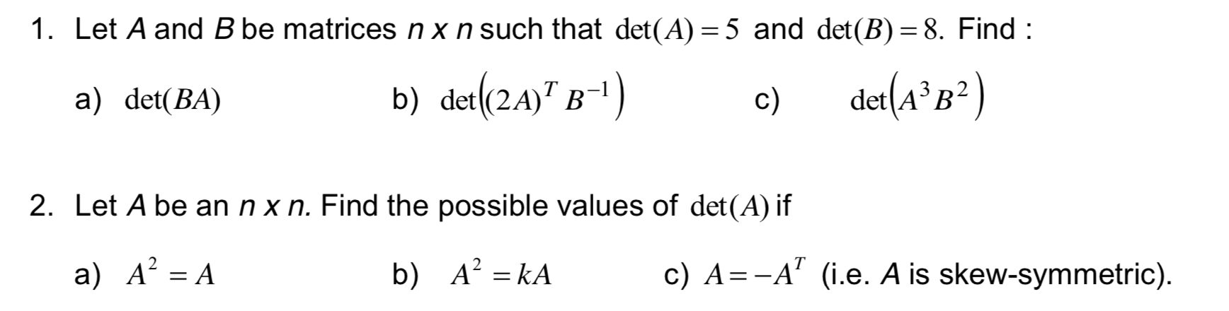 Solved 1. Let A and B be matrices nxn such that det(A) = 5 | Chegg.com