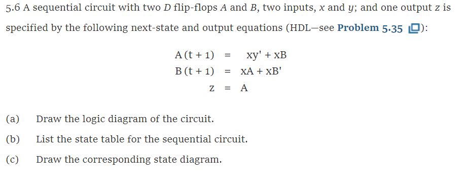 Solved 5.6 A sequential circuit with two D flip-flops A and | Chegg.com