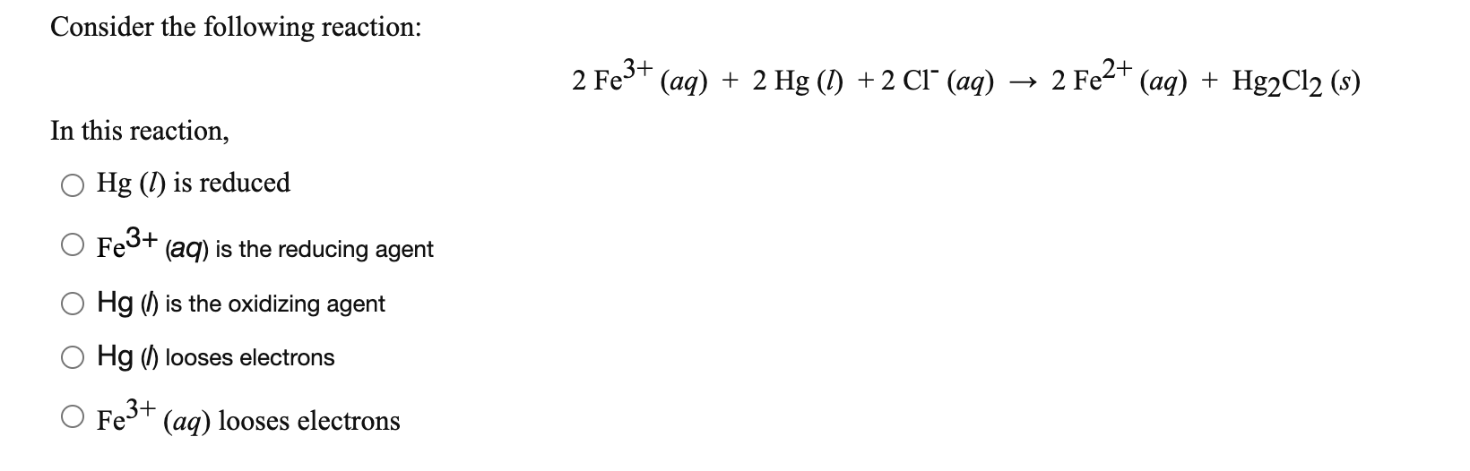 Solved Consider the following reaction: 2 Fe3+ (aq) + 2 Hg | Chegg.com
