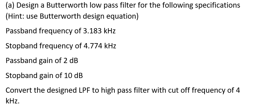 Solved (a) Design a Butterworth low pass filter for the | Chegg.com