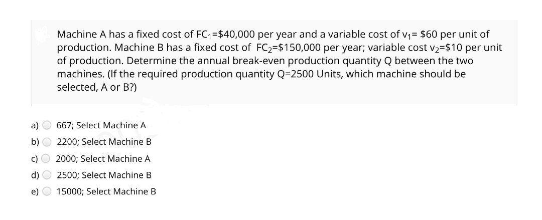 Solved Machine A has a fixed cost of FC1=$40,000 per year | Chegg.com