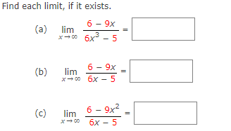 Solved Find each limit, if it exists. (a) limx→∞6x3−56−9x= | Chegg.com