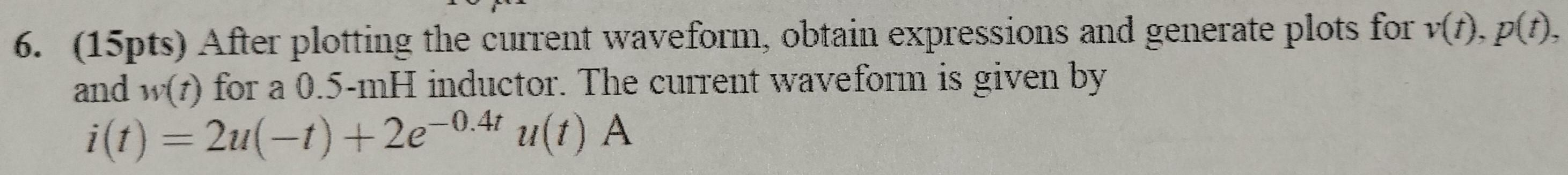 Solved 6. (15pts) After plotting the current waveform, | Chegg.com