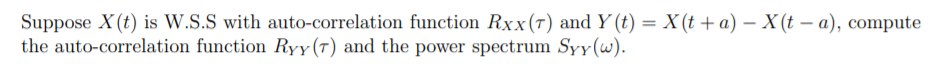 Solved Suppose X(t) is W.S.S with auto-correlation function | Chegg.com