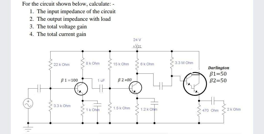 Solved For the circuit shown below, calculate: - 1. The | Chegg.com