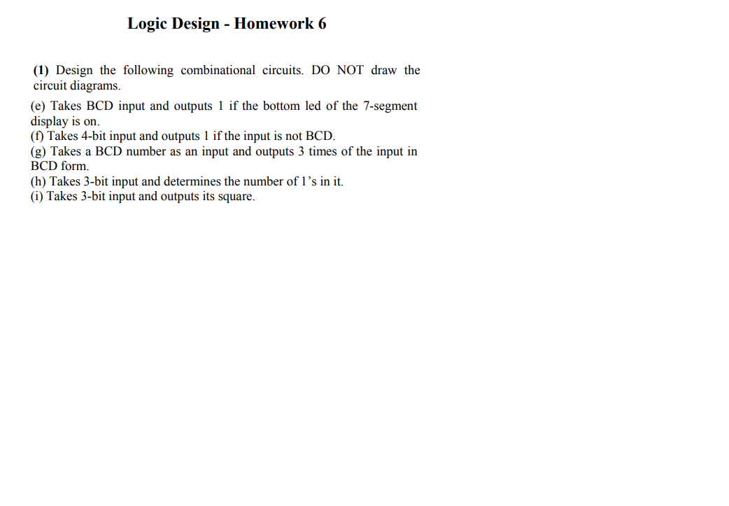 Solved Logic Design - Homework 6 (1) Design the following | Chegg.com