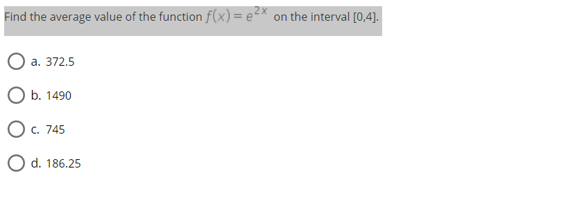 Solved Find the average value of the function f(x)= e2x on | Chegg.com
