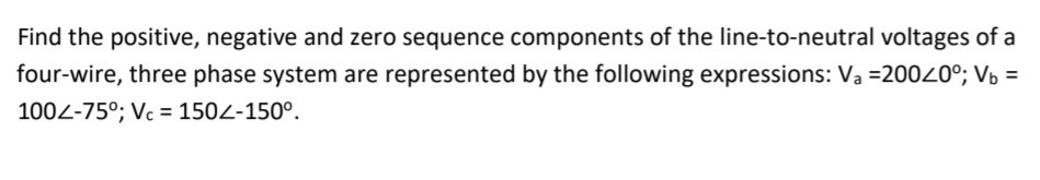 Solved Find the positive, negative and zero sequence | Chegg.com