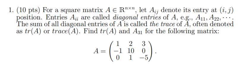 Solved 1. (10 pts) For a square matrix A € Rnxn, let Aij | Chegg.com