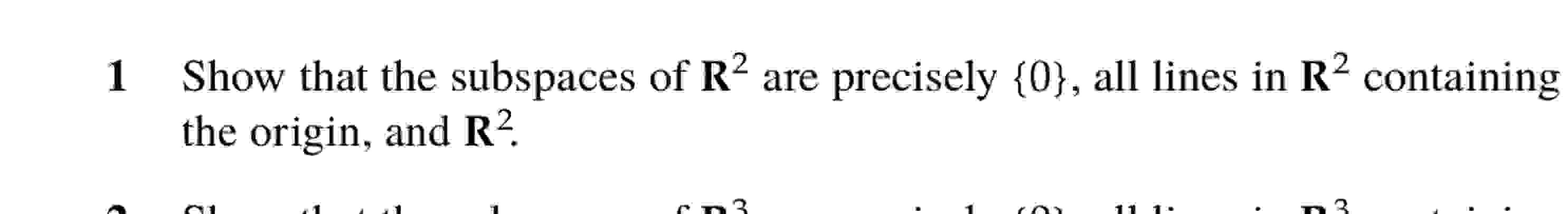 Solved 1 ﻿Show that the subspaces of R2 ﻿are precisely {0}, | Chegg.com