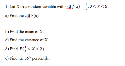 Solved 1. Let X be a random variable with pdf f(x)=51,0 | Chegg.com