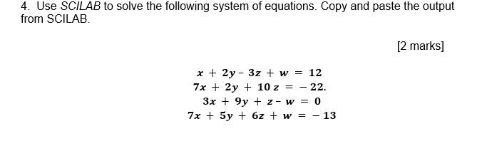 Solved 4. Use SCILAB to solve the following system of | Chegg.com