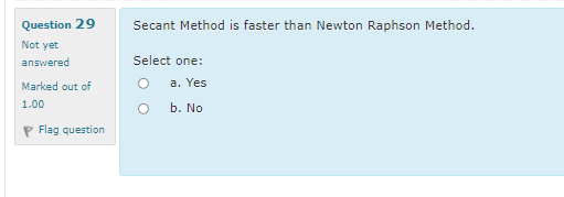 Solved Question 29 Secant Method is faster than Newton | Chegg.com