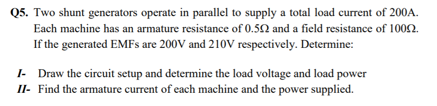 Solved Q5. Two shunt generators operate in parallel to | Chegg.com