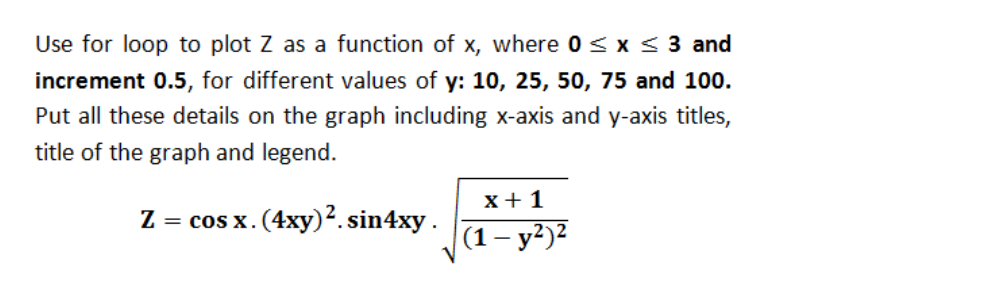 Solved Use for loop to plot Z as a function of x, where 0 | Chegg.com